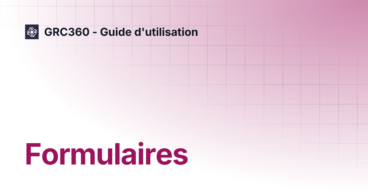 Formulaires | GRC360 - Guide d'utilisation
